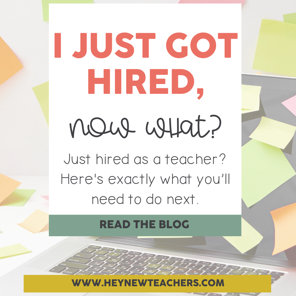 I Just Got Hired as a Teacher—Now What? (New Teacher Advice You Can ...